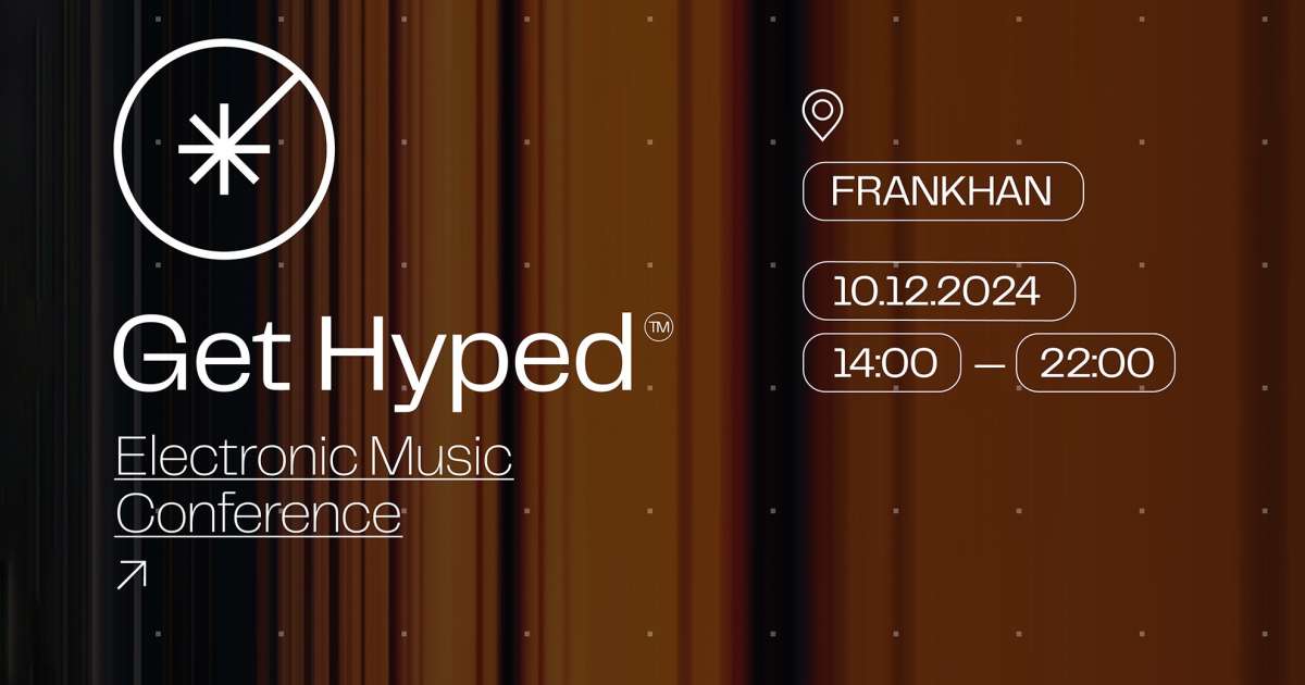 Get Hyped elektronik müzik konferansı 10 Aralık’ta İstanbul Frankhan’da ...
